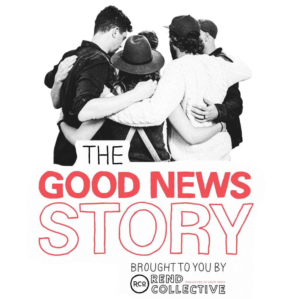 'THE GOOD NEWS STORY' (Community Edition) – Rend Collective